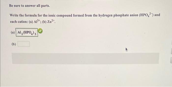 Solved Be sure to answer all parts. Write the formula for | Chegg.com