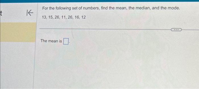 Solved For the following set of numbers, find the mean, the | Chegg.com