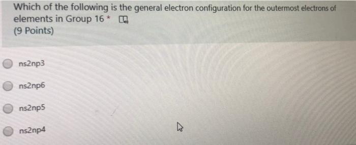Solved Which of the following is the general electron | Chegg.com