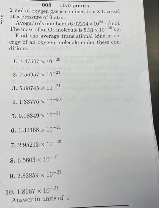 Solved 2 mol of oxygen gas is confined to a 8 L vessel at a | Chegg.com