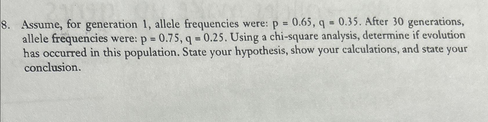 Solved Assume, for generation 1 , ﻿allele frequencies were: | Chegg.com