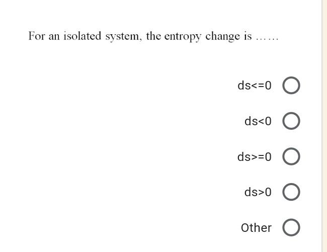 Solved For an isolated system, the entropy change is 11 | Chegg.com