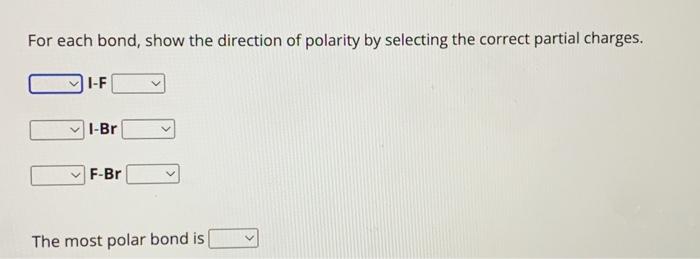 Solved For each bond, show the direction of polarity by | Chegg.com