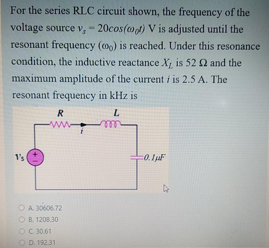 Solved For the series RLC circuit shown, the frequency of | Chegg.com