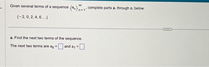 Solved Given several terms of a sequence (ann n=1 {-2, 0, 2, | Chegg.com