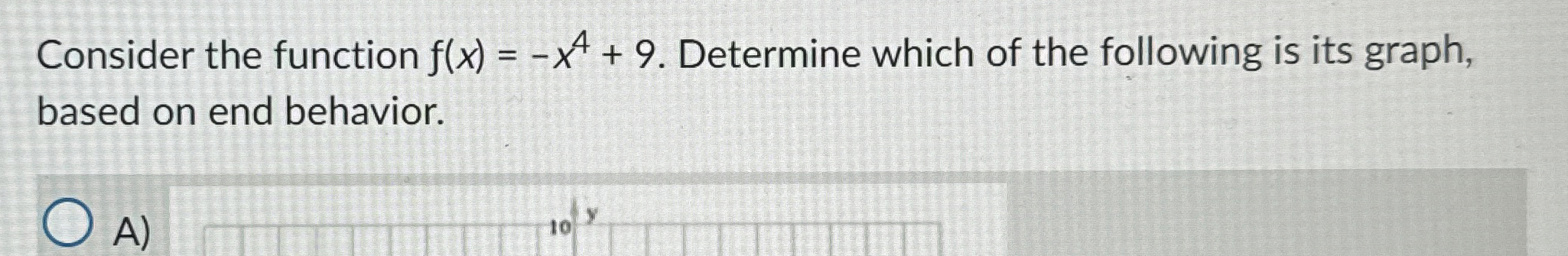 Solved Consider the function f(x)=-x4+9. ﻿Determine which of | Chegg.com