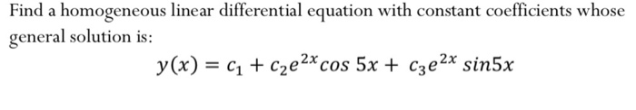 Solved Find a homogeneous linear differential equation with | Chegg.com