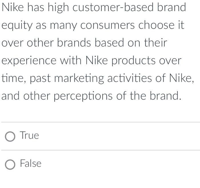 Solved Nike has high customer-based brand equity as many | Chegg.com