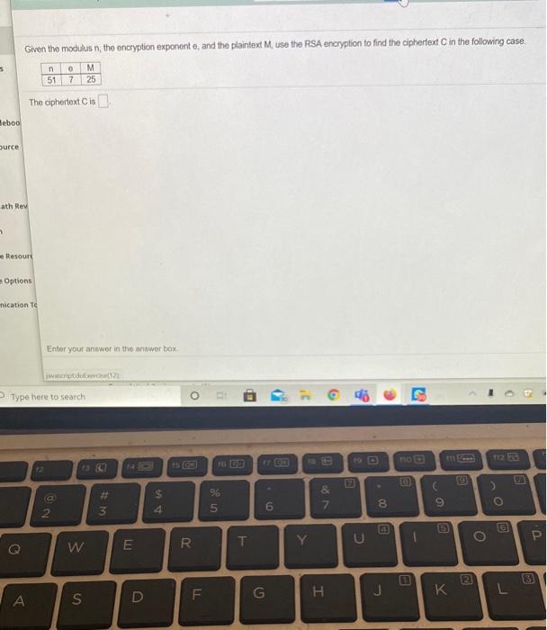 Solved Given the modulus n, the encryption exponente, and | Chegg.com
