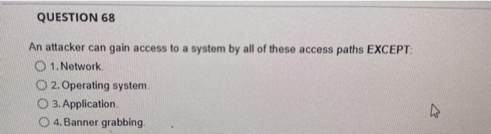 Solved An attacker can gain access to a system by all of | Chegg.com