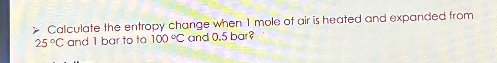 Solved Calculate the entropy change when 1 ﻿mole of air is | Chegg.com