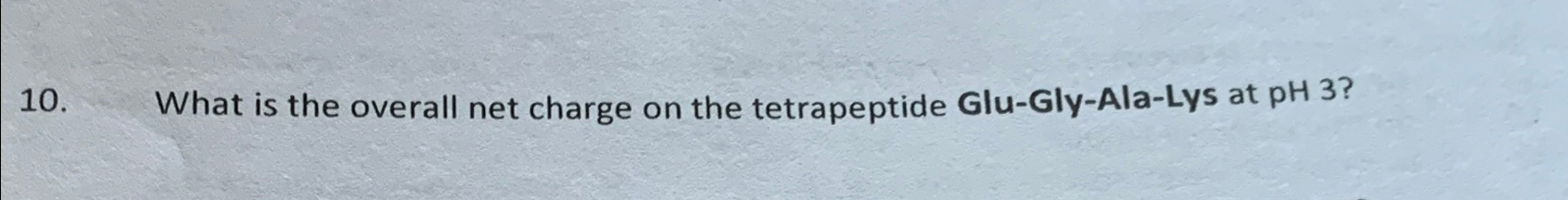 Solved What is the overall net charge on the tetrapeptide | Chegg.com