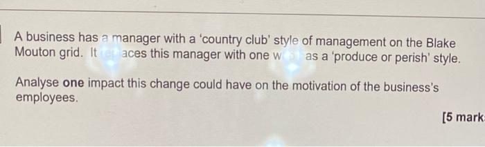 Solved A business has a manager with a 'country club' style | Chegg.com