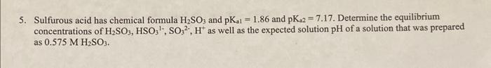 Solved Sulfurous acid has chemical formula H2SO3 and | Chegg.com