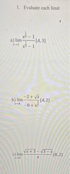 Solved 1. Evaluate each limit limx→1x31−1x61−1[A,3] | Chegg.com
