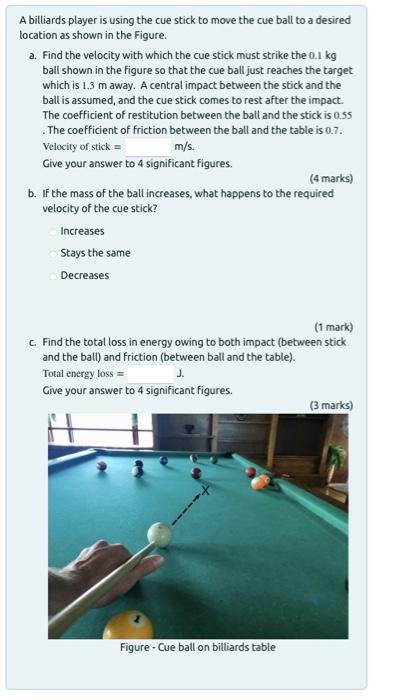 Solved A billiards player is using the cue stick to move the | Chegg.com