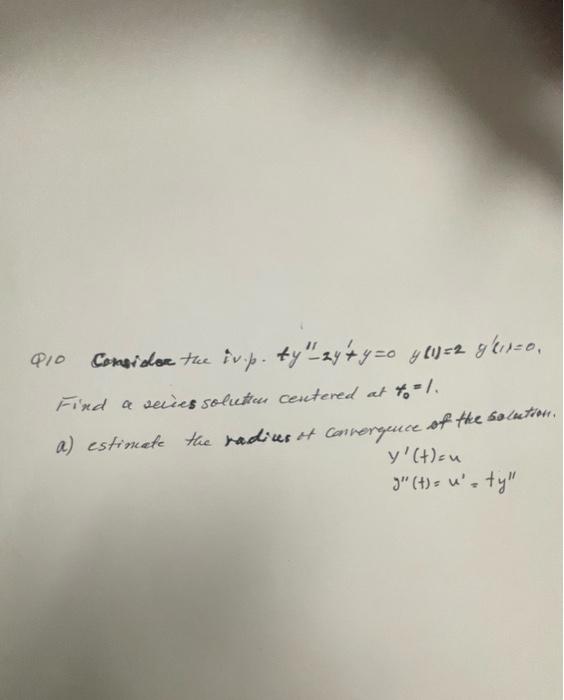 Solved Q10 Candider the iv.p. +y′′−2y′+y=0y(1)=2y′(1)=0, | Chegg.com
