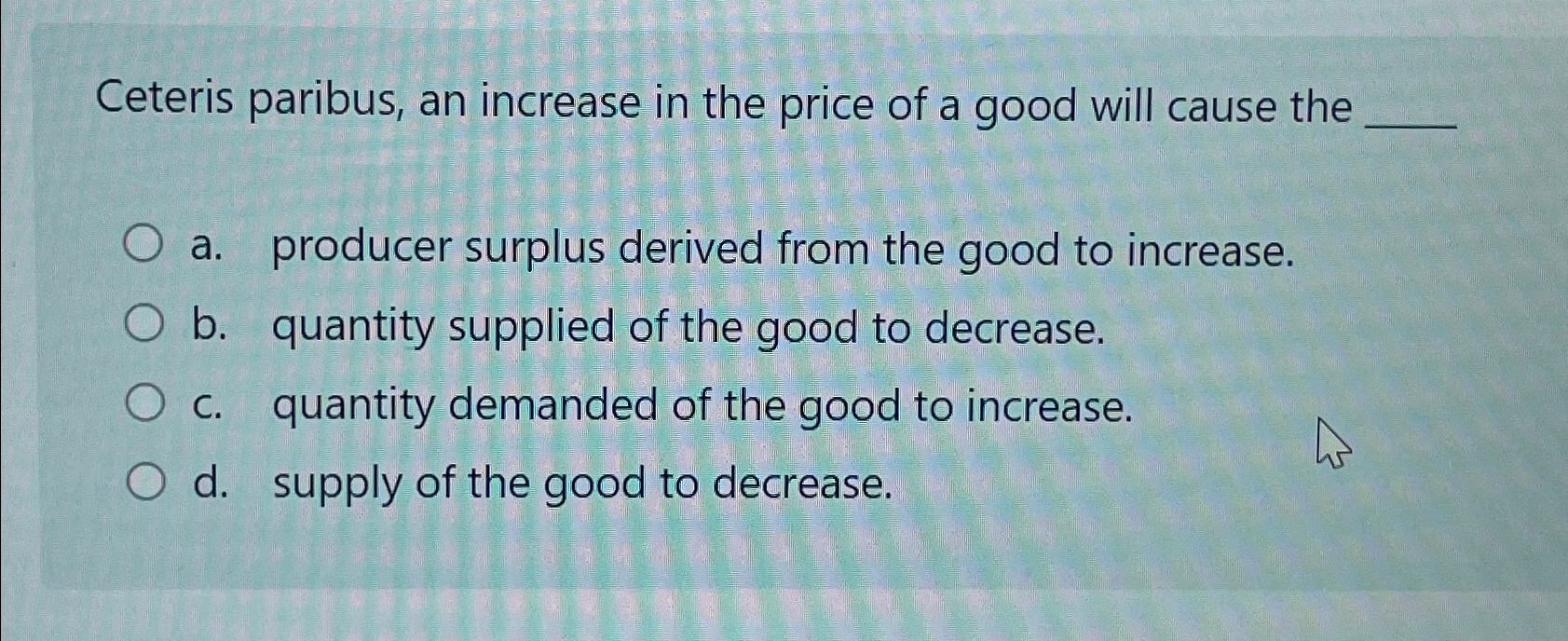Solved Ceteris paribus, an increase in the price of a good | Chegg.com