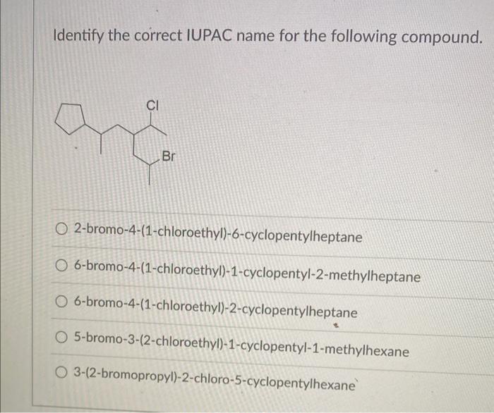 Solved Identify the correct IUPAC name for the following | Chegg.com