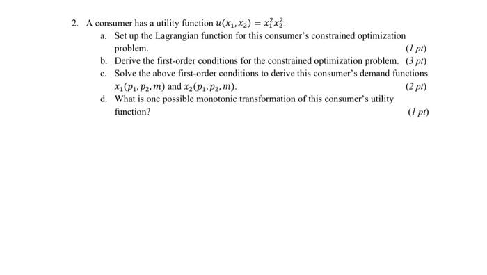 Solved 2. A consumer has a utility function u(x1,x2)=x12x22. | Chegg.com