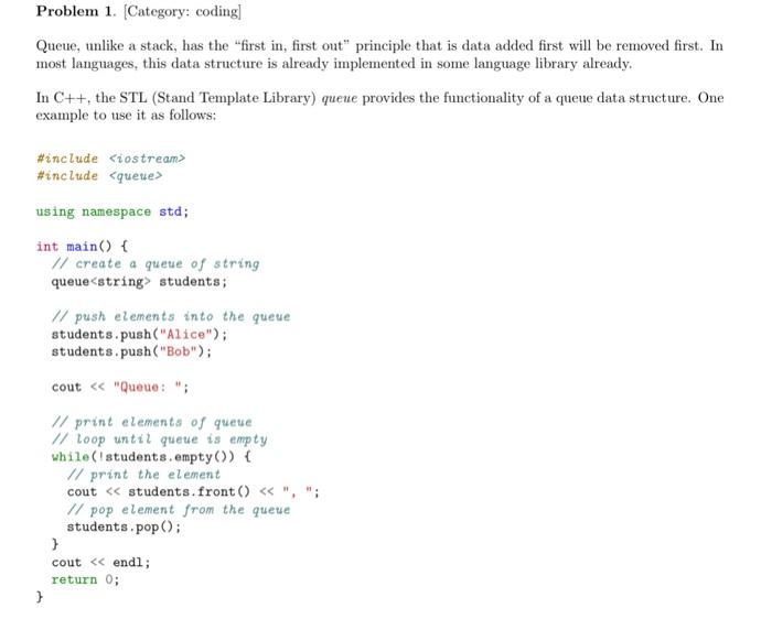 Solved Problem 1. [Category: coding] Queue, unlike a stack, | Chegg.com