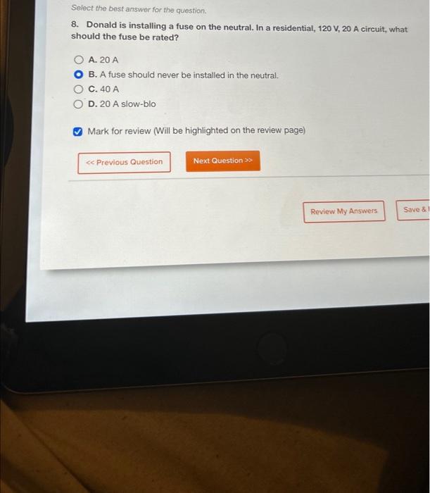 Solved 8. Donald is installing a fuse on the neutral. In a | Chegg.com