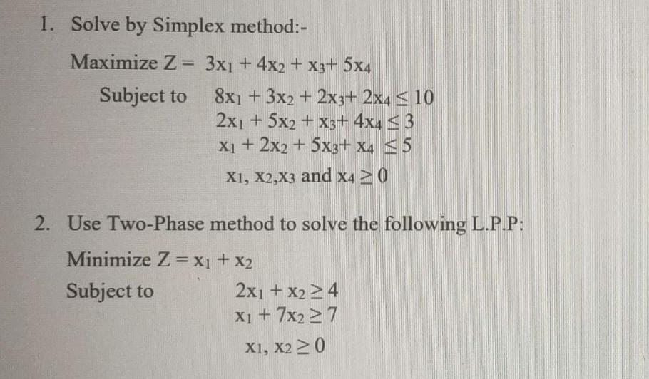 Solved 1. Solve by Simplex method:- Maximize Z= 3xı + 4x2 + | Chegg.com