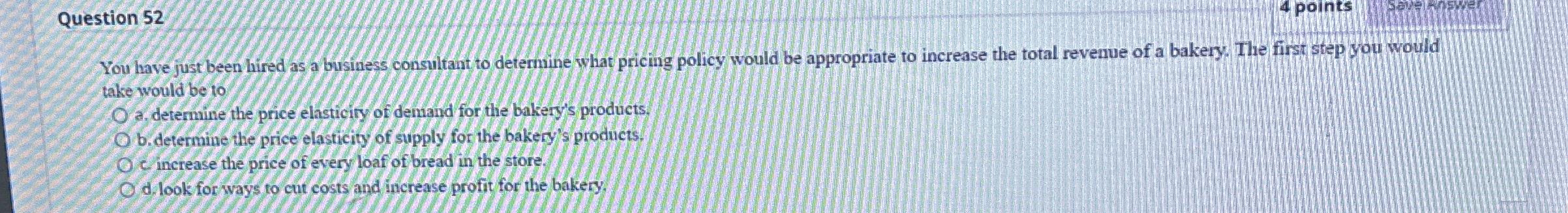 Solved Question 52 You have just been hired as a business | Chegg.com