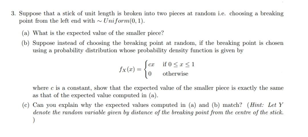 3. Suppose that a stick of unit length is broken into | Chegg.com