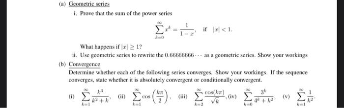 Solved (a) Geometric series i. Prove that the sum of the | Chegg.com