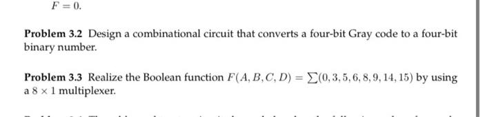 Solved F=0. Problem 3.2 Design a combinational circuit that | Chegg.com