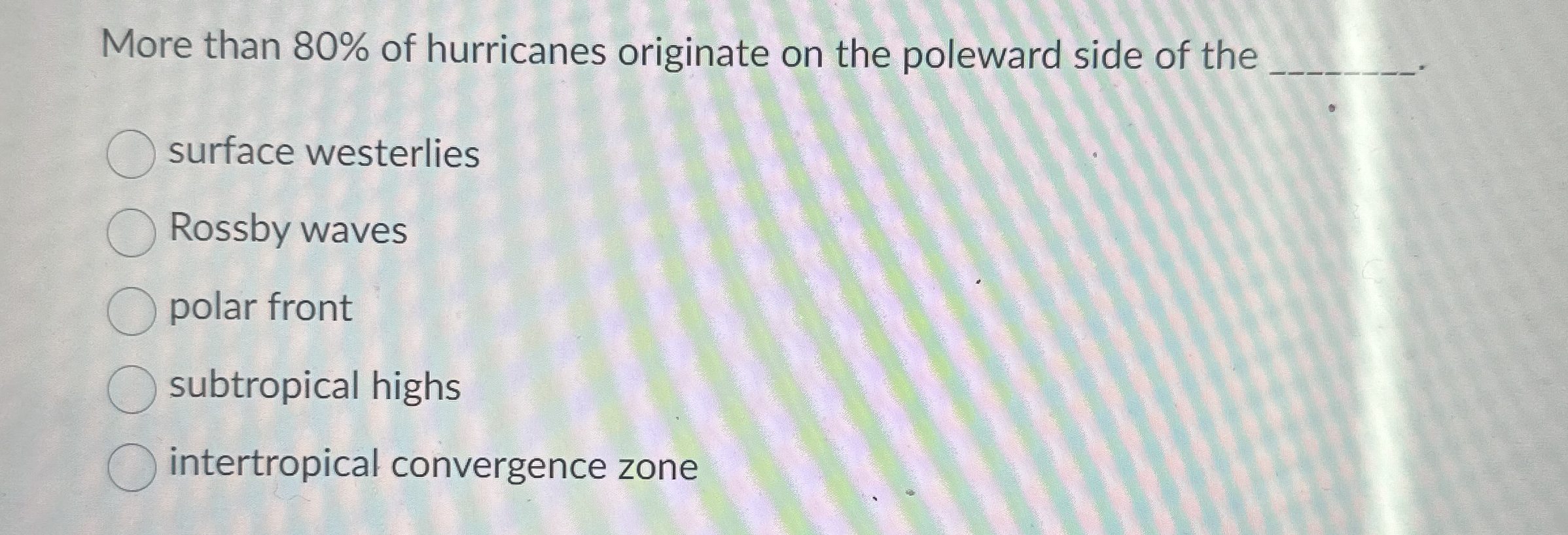 Solved More than 80% ﻿of hurricanes originate on the | Chegg.com