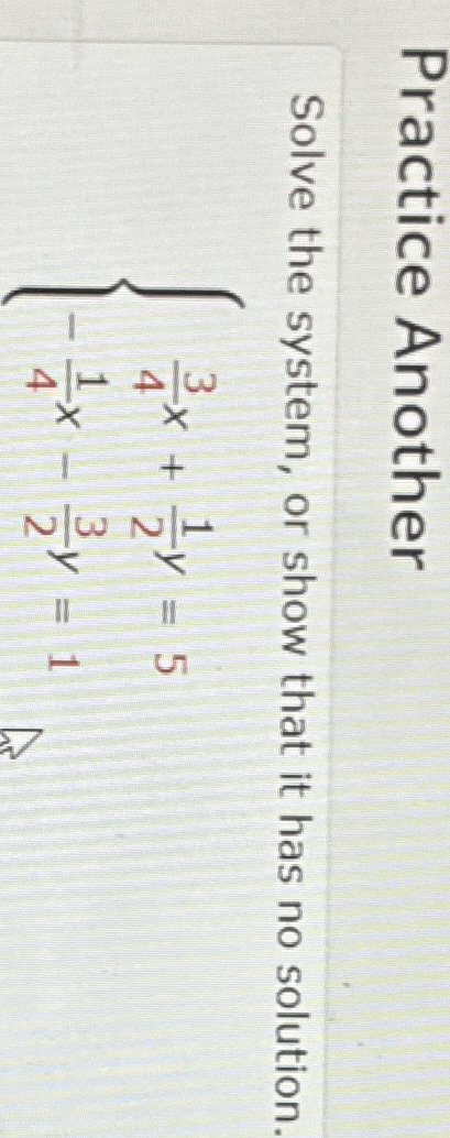 Solved Practice AnotherSolve the system, or show that it has | Chegg.com