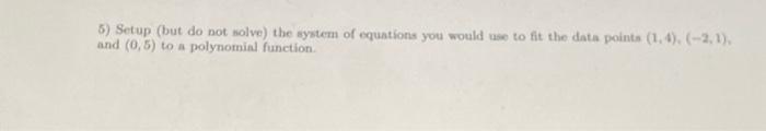 Solved 5) Setup (but do not nolve) the system of equations | Chegg.com