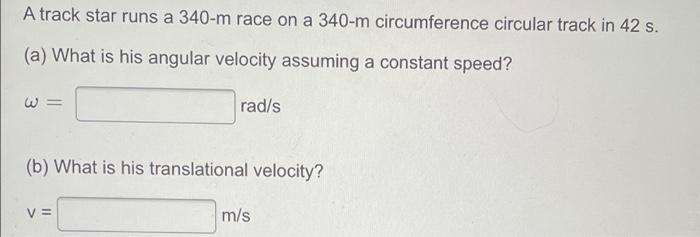 Solved A track star runs a 340-m race on a 340-m | Chegg.com