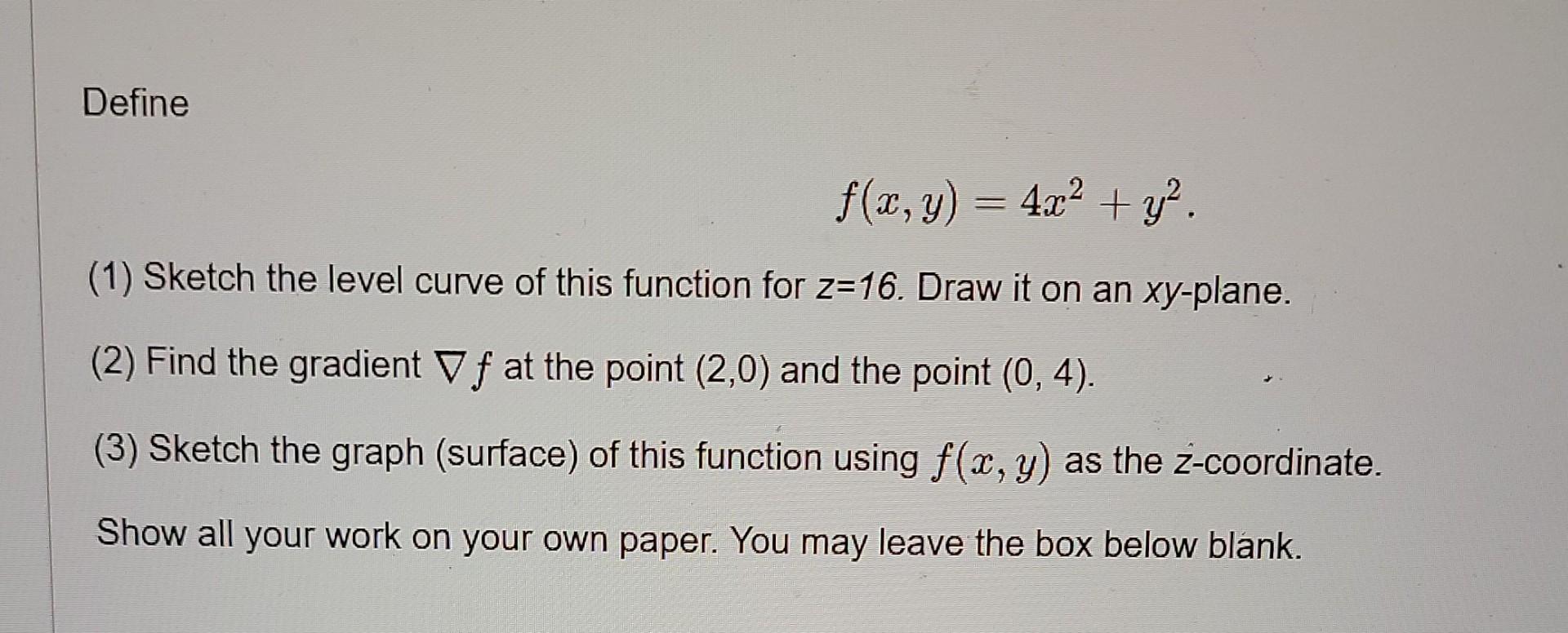 Solved Define f(x,y) = 4x2 + y2. (1) Sketch the level curve | Chegg.com