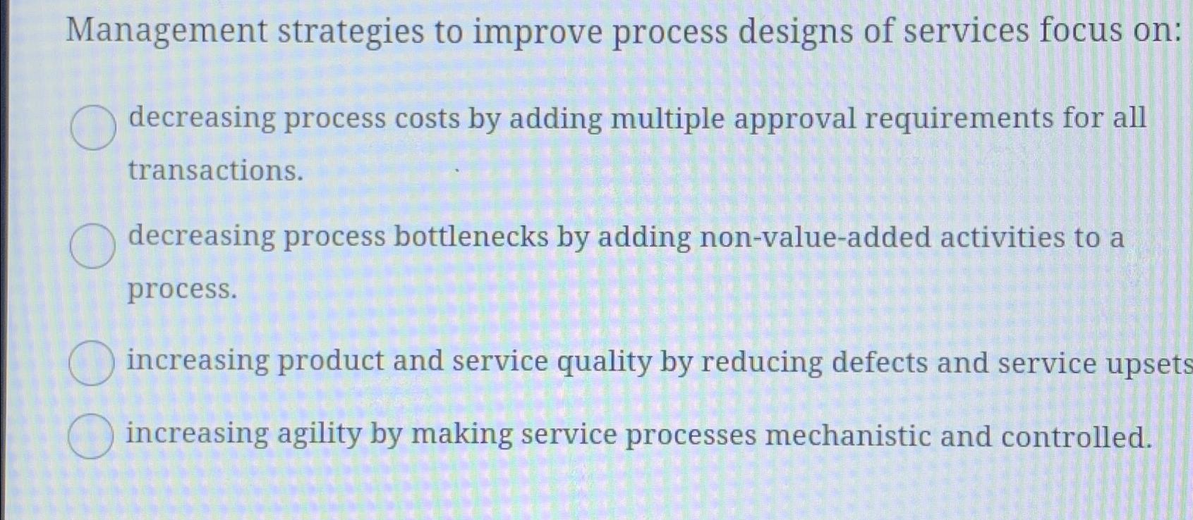 Solved Management strategies to improve process designs of | Chegg.com