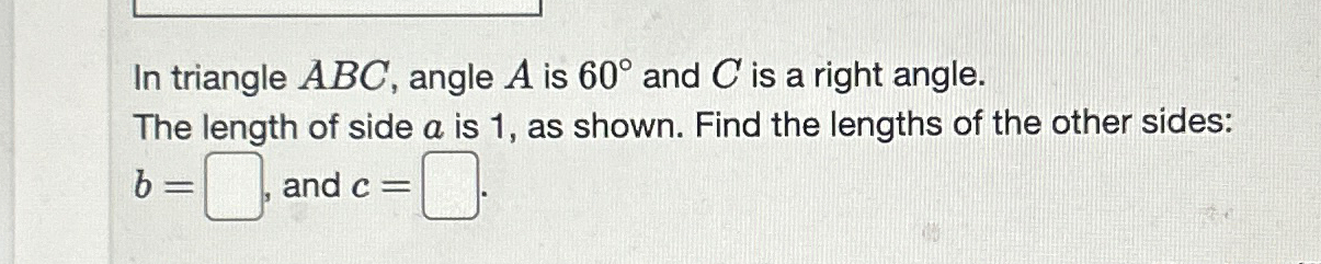Solved In triangle ABC, angle A ﻿is 60° ﻿and C ﻿is a right | Chegg.com