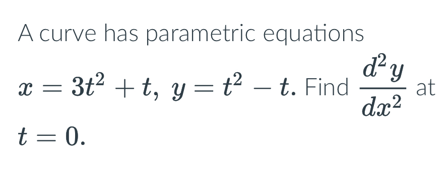 Solved A curve has parametric equations x=3t2+t,y=t2-t. | Chegg.com