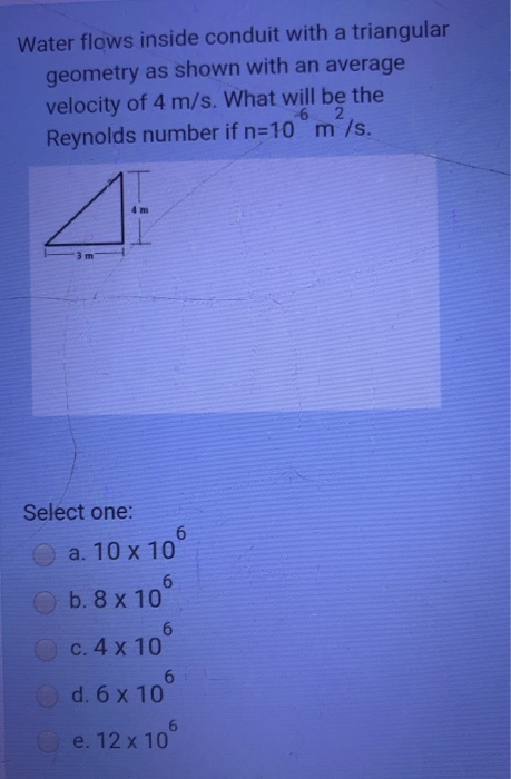 Solved Water flows inside conduit with a triangular geometry | Chegg.com