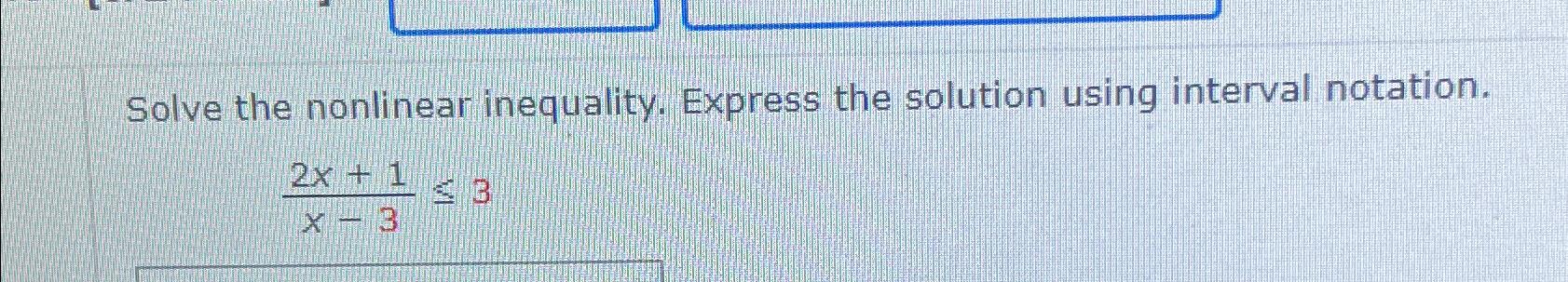 Solved Solve the nonlinear inequality. Express the solution | Chegg.com