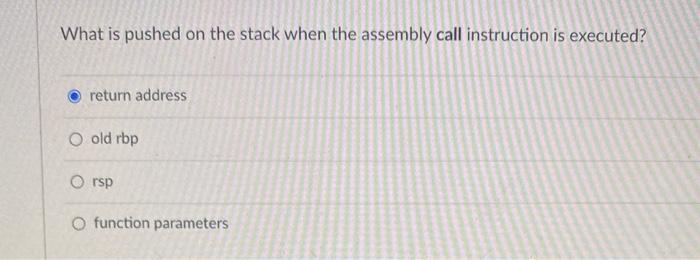 Solved What Is Pushed On The Stack When The Assembly Call