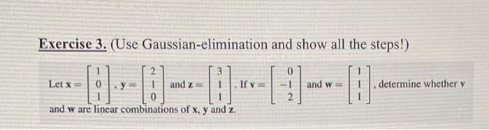 Solved Exercise 3. (Use Gaussian-elimination and show all | Chegg.com