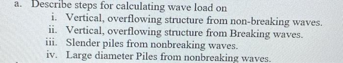 Solved a. Describe steps for calculating wave load on i. | Chegg.com