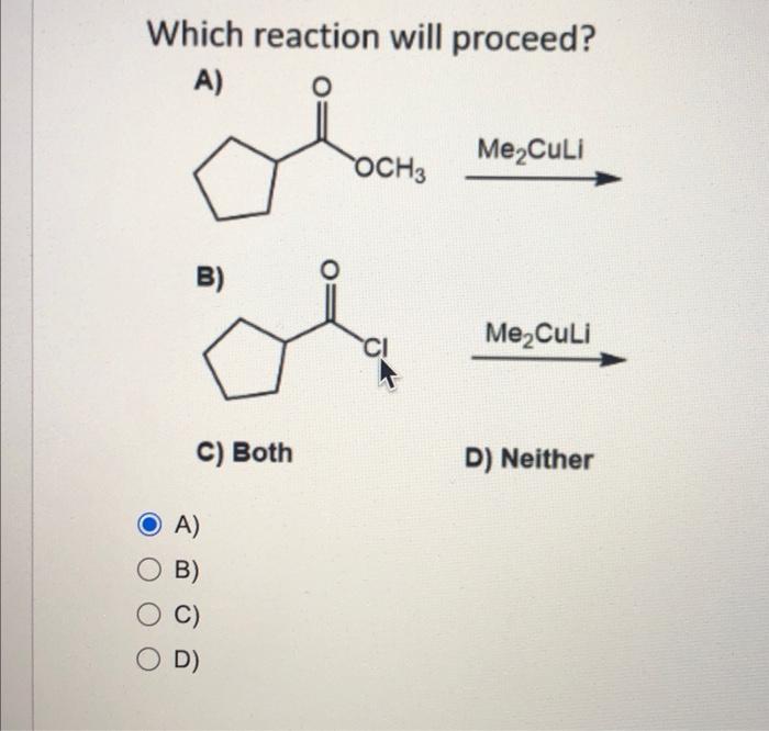 Solved Which reaction will proceed? A) B) C) Both D) Neither | Chegg.com