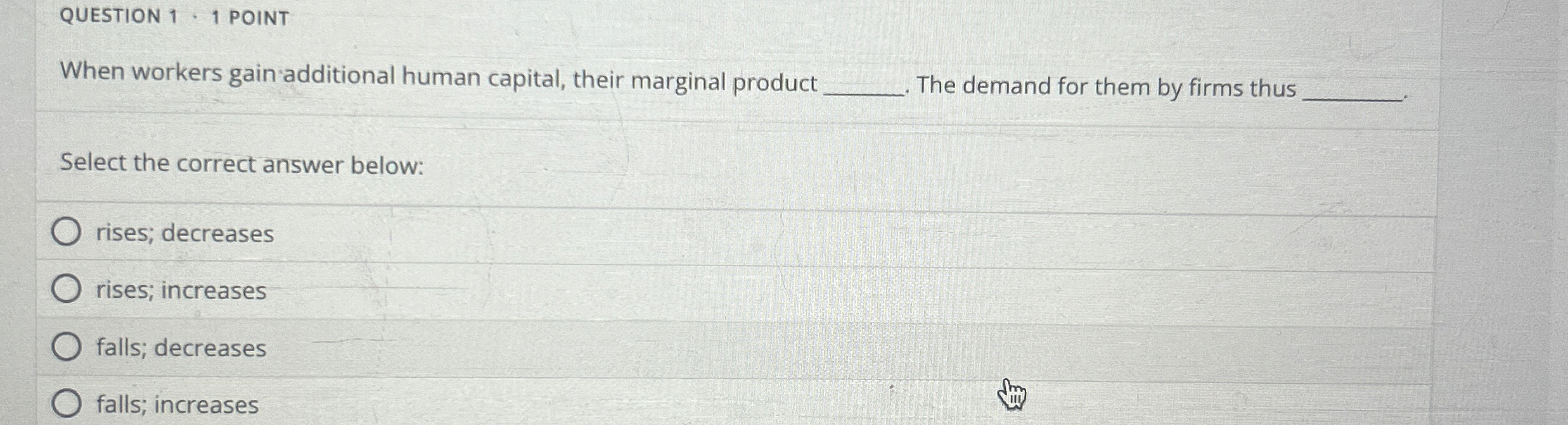 Solved QUESTION 1 ﻿: 1 ﻿POINTWhen workers gain additional | Chegg.com