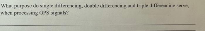 Solved What purpose do single differencing, double | Chegg.com