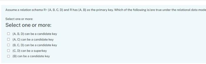 Solved Assume a relation schema R={A,B,C,D} and R has {A,B} | Chegg.com