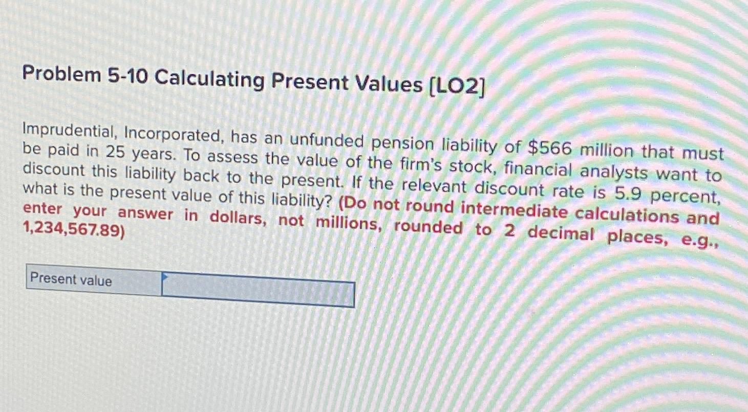 Solved Problem 5-10 Calculating Present Values | Chegg.com Solved Problem 5-10 Calculating Present Values | Chegg.com