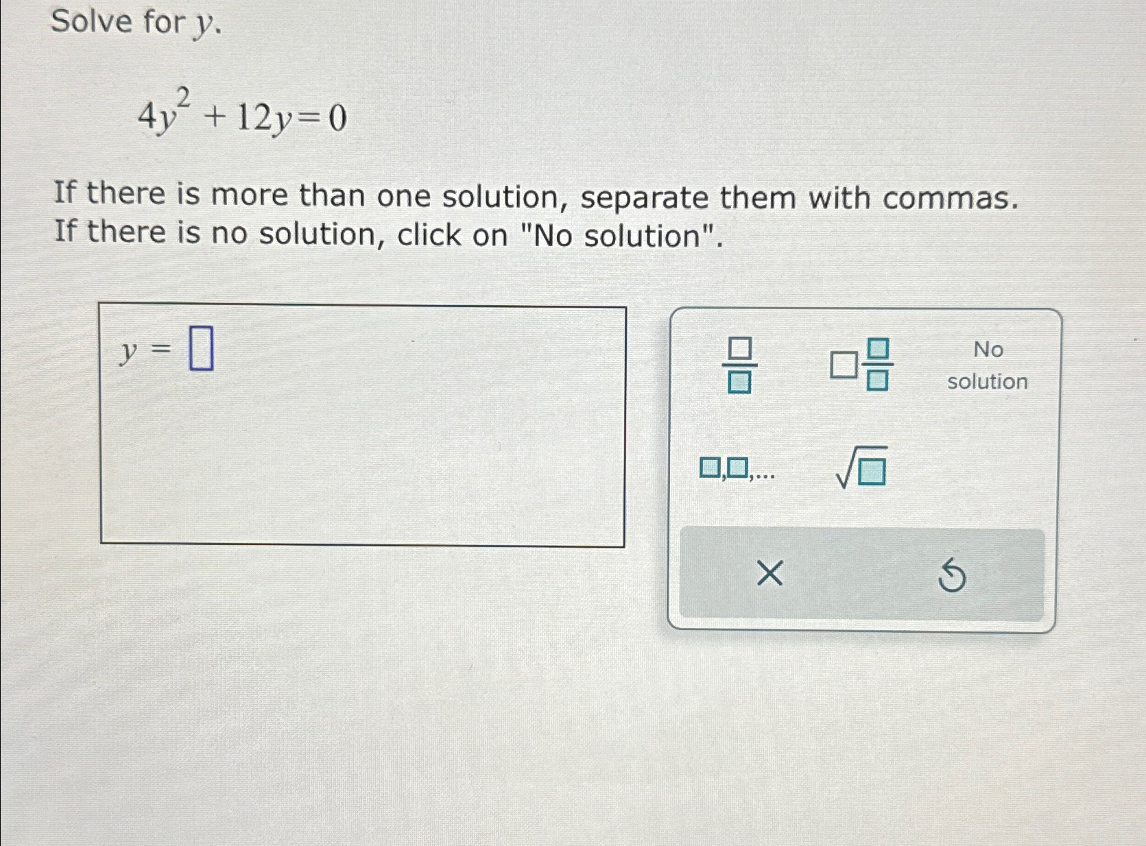 Solved Solve for y.4y2+12y=0If there is more than one | Chegg.com